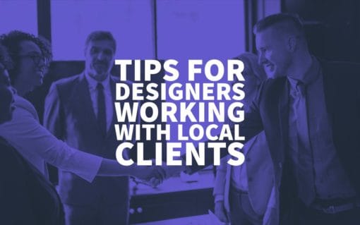 Tips For Designers Working With Local Clients - Graphic Design Guide