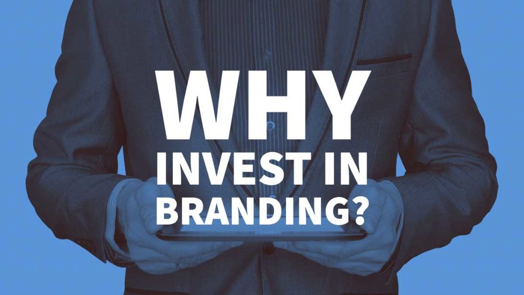Why Invest In Branding? 8 Reasons To Build A Brand In 2022