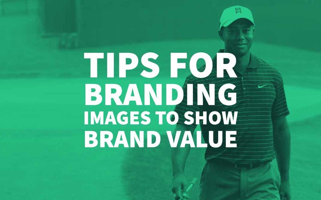 Tips For Branding Images To Show Brand Value + Examples