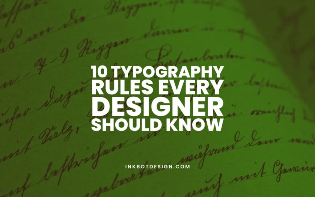 10 Typography Rules Every Designer Should Know In 2022