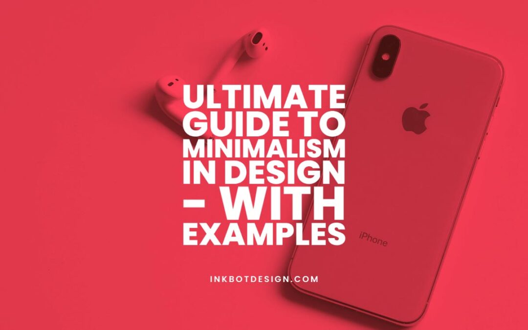 Guide To Minimalism In Design - With Examples In 2022