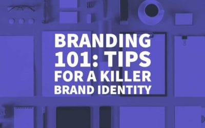 Branding 101: Tips For A Killer Brand Identity - A Beginners Guide