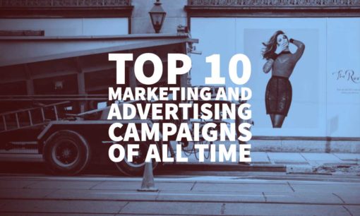 Top 10 Marketing And Advertising Campaigns Of All Time 2022