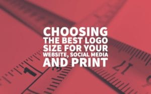 Choosing The Best Logo Size For Your Website, Social Media And Print