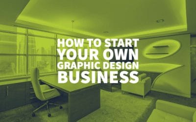 How To Start Your Own Graphic Design Business In 2022
