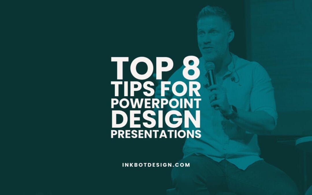 Top 8 Tips For PowerPoint Design Presentations In 2022