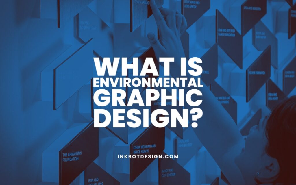 What Is Environmental Graphic Design? Explained In 2022