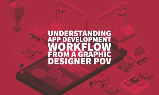 Understanding App Development Workflow From A Graphic Designer PoV