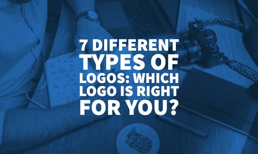 7 Different Types Of Logos: Which Style Is Right For You?