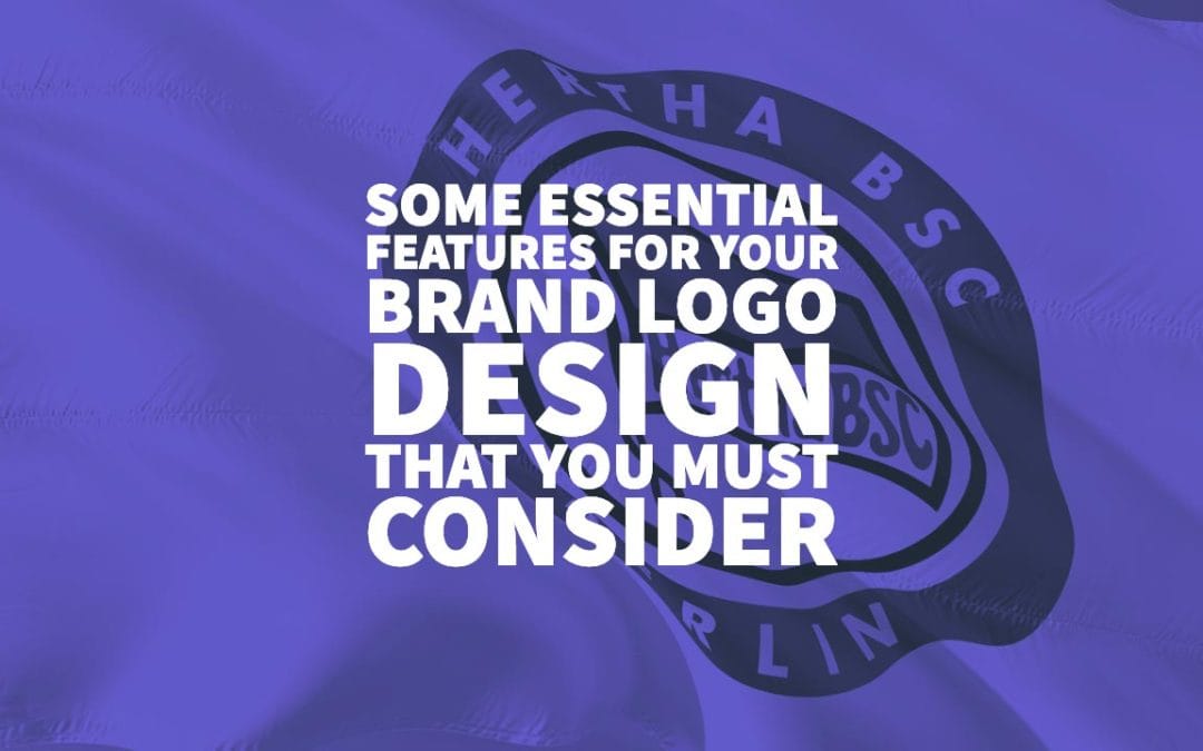 Essential Features For Your Brand Logo Design That You Must Consider
