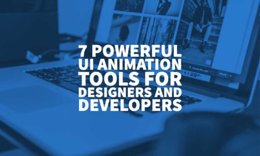 Top 7 Powerful UI Animation Tools For Designers And Developers