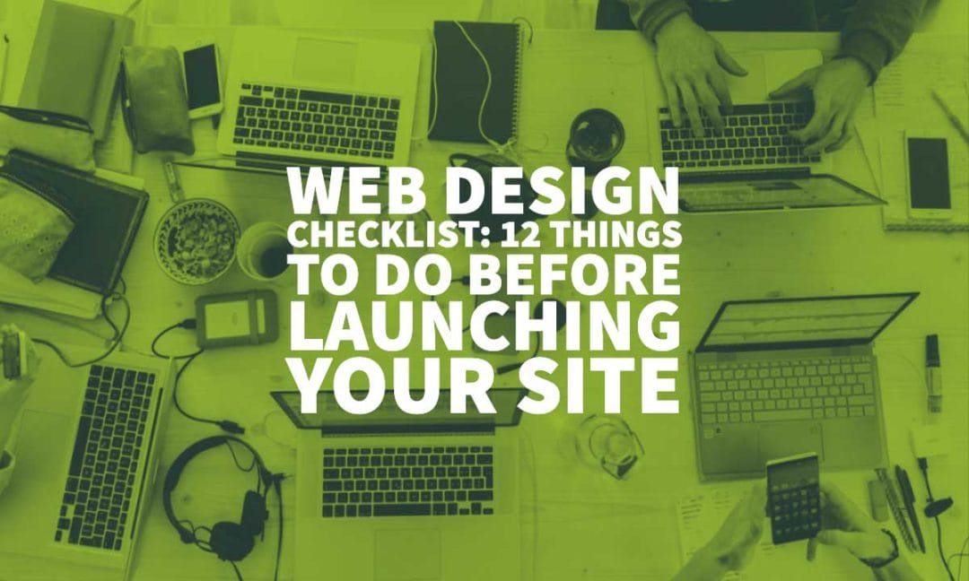 Web Design Checklist: 12 Things To Remember In 2022