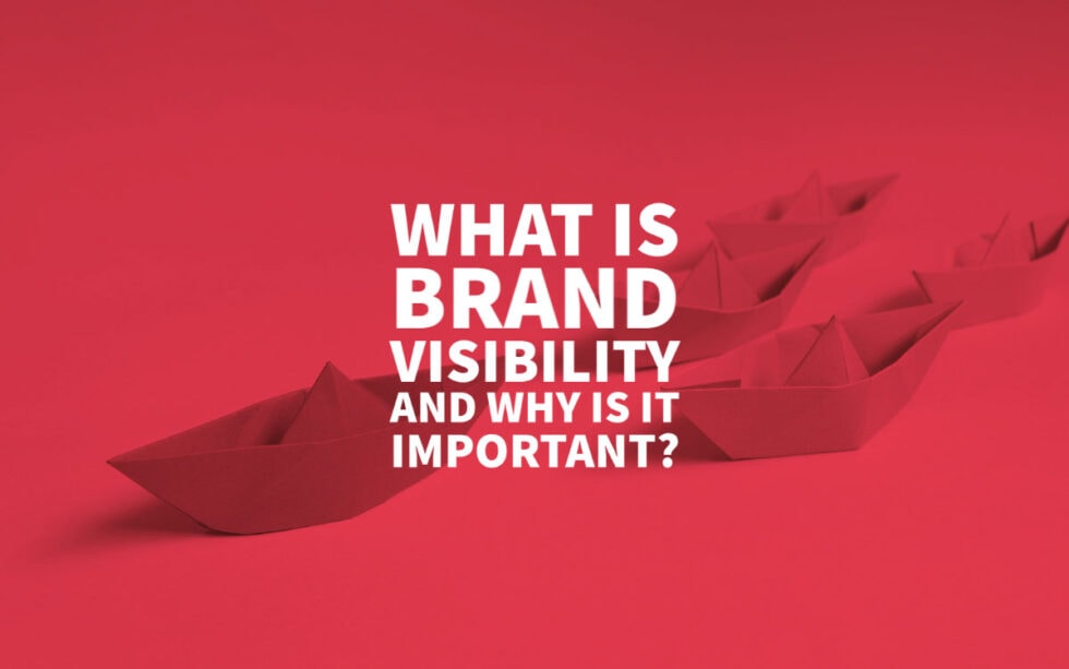 What Is Brand Visibility And Why Is It Important In 2022?