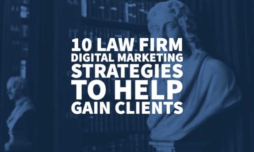 Top 10 Law Firm Digital Marketing Strategies In 2022