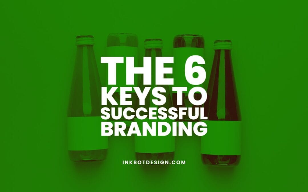 The 6 Keys To Successful Branding Design In 2022