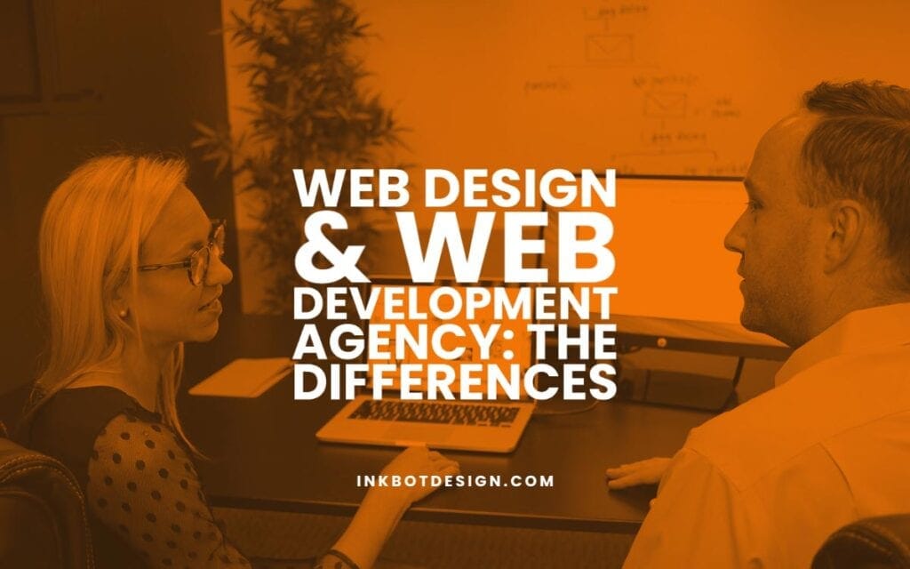 Web Design & Web Development Agency: The Differences