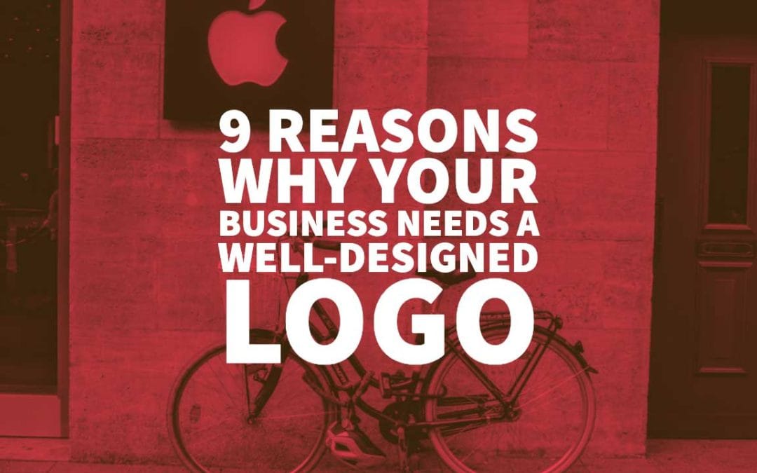 9 Reasons Why Your Business Needs A Well-Designed Logo