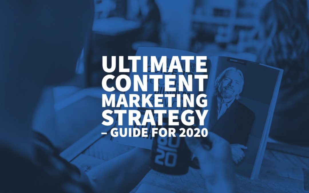 Ultimate Content Marketing Strategy – Guide For 2021