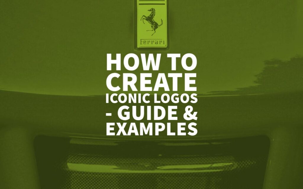 How To Create Iconic Logos In 2022 - Design Guide