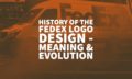 History Of The FedEx Logo Design - Meaning & Evolution 2022