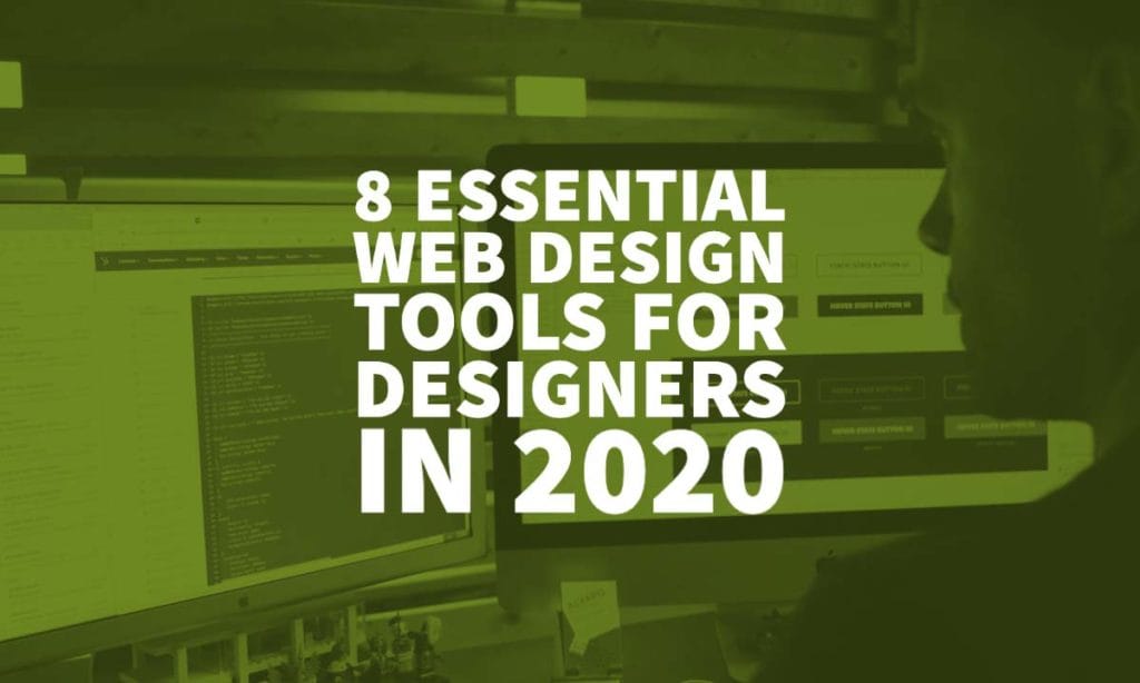 8 Essential Web Design Tools For Designers In 2020