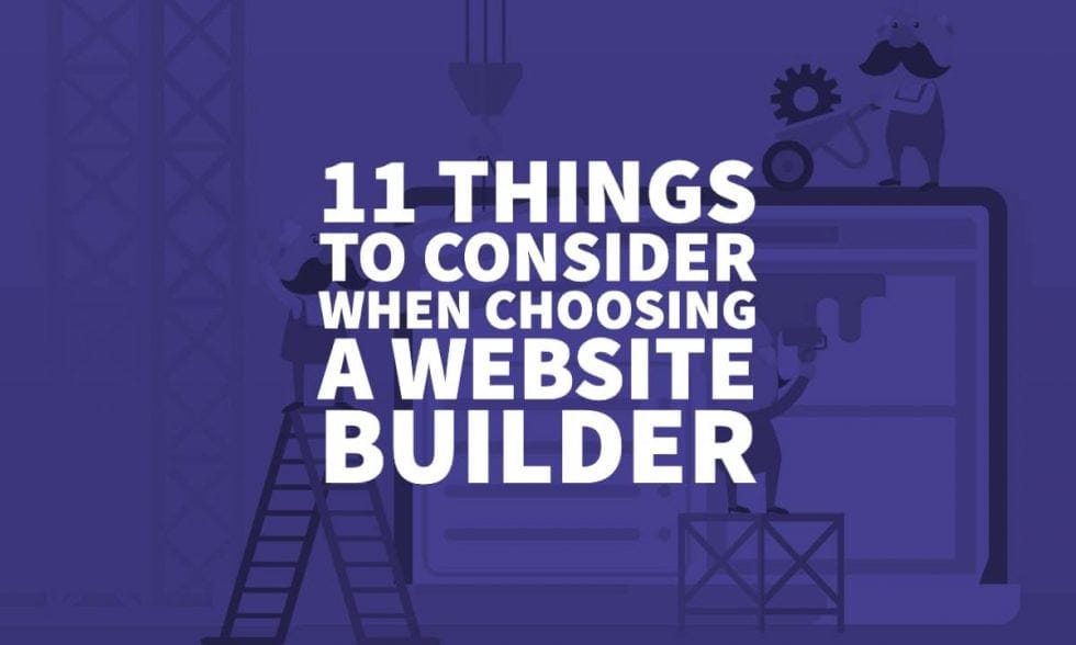 11 Things To Consider When Choosing A Website Builder