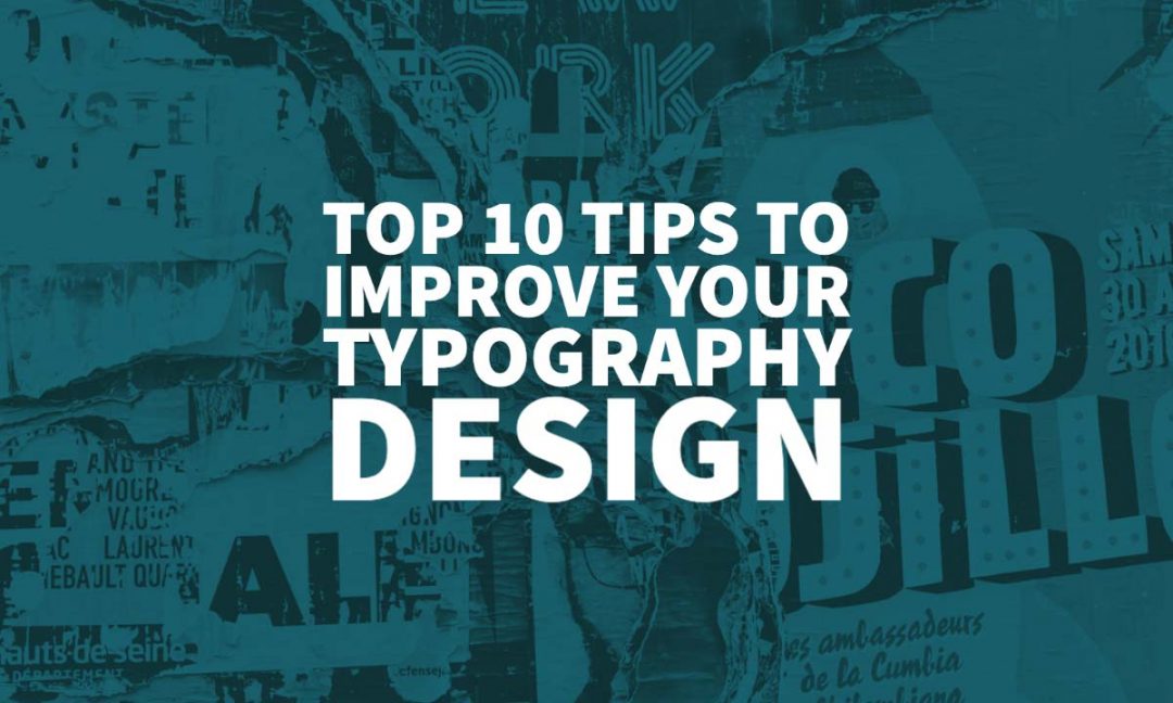 Top 10 Tips To Improve Your Typography Design - Font Guide