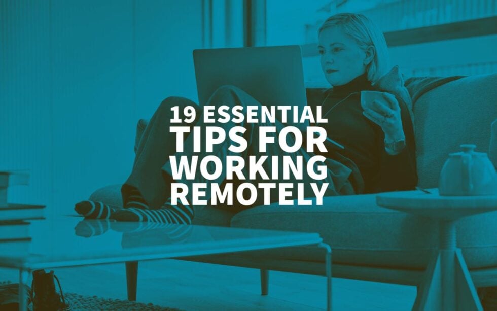 19 Essential Tips For Working Remotely - Freelancing In 2022