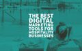 The Best Digital Marketing Tools For Hospitality Businesses