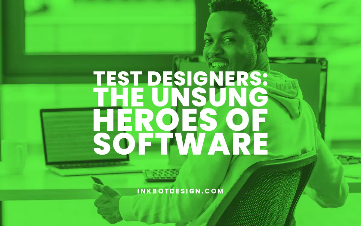 Test Designers: The Unsung Heroes Of Software Testing (2025)