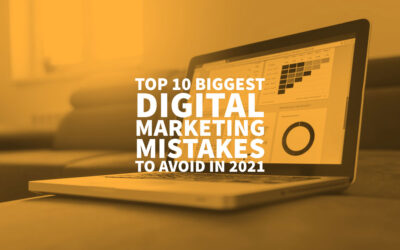 Top 10 Digital Marketing Mistakes To Avoid In 2021