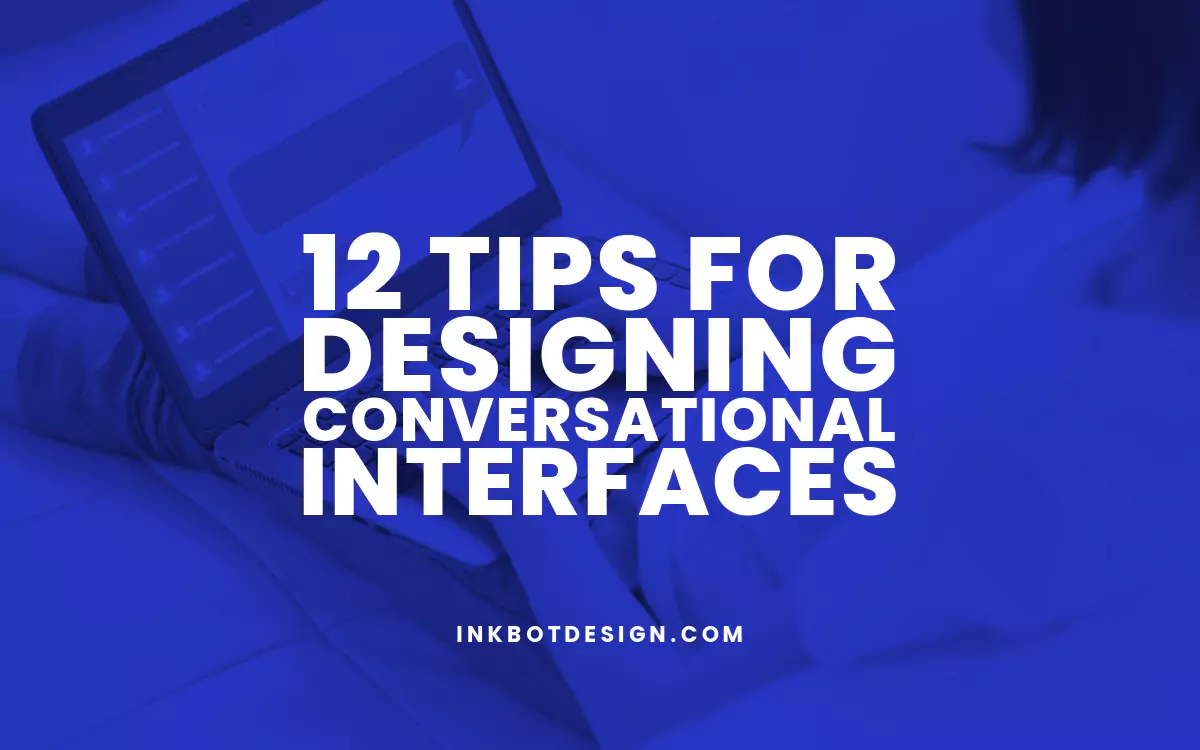 12 Tips For Designing Conversational Interfaces In 2025