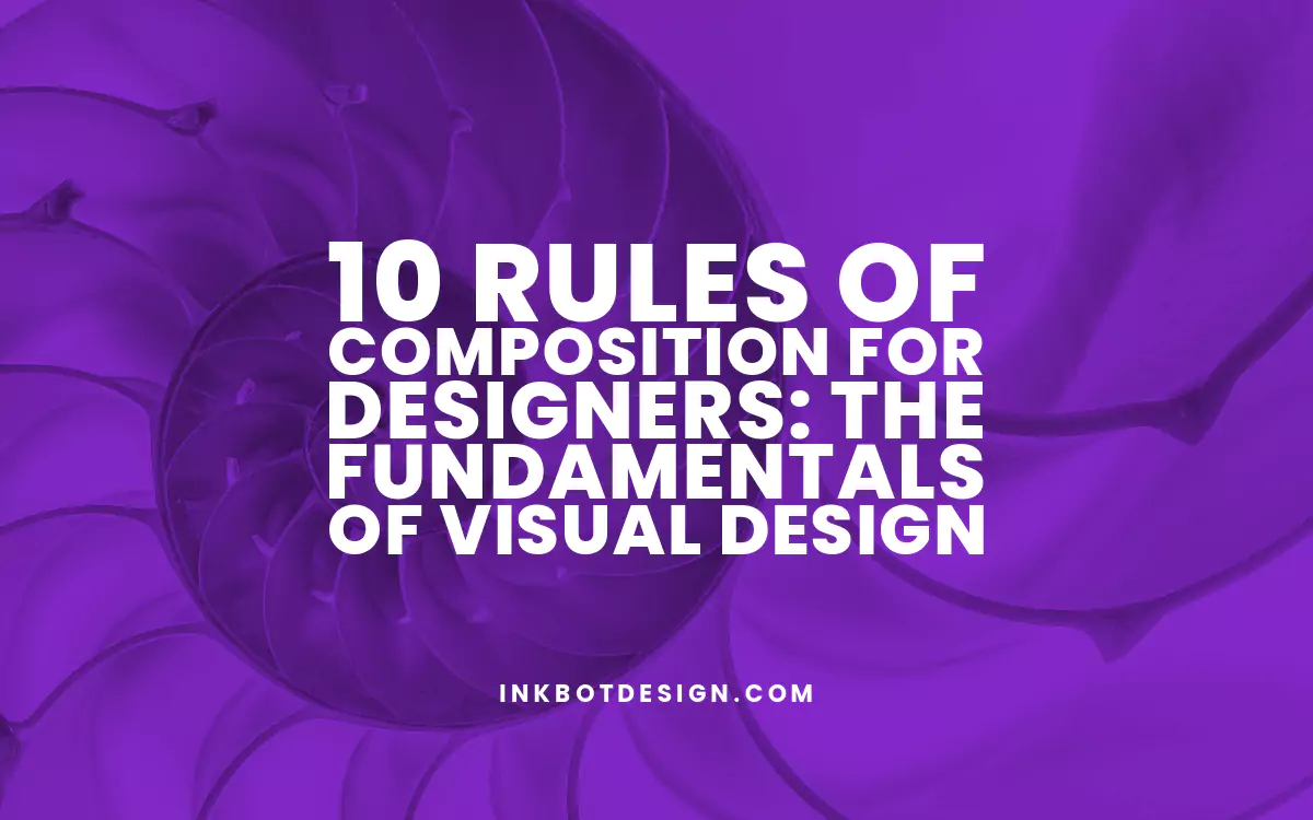 10 Rules Of Composition For Designers: The Fundamentals