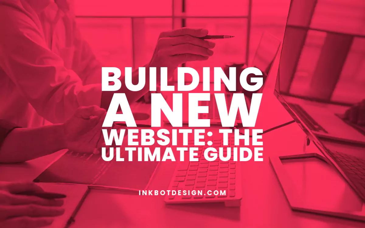 Building A New Website: The Ultimate Guide For 2025 Design