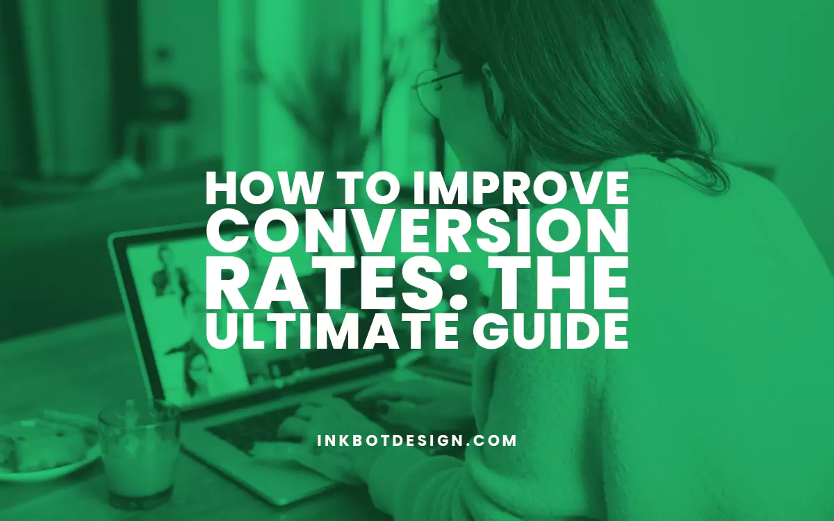 How To Improve Conversion Rates: The Ultimate Guide In 2025