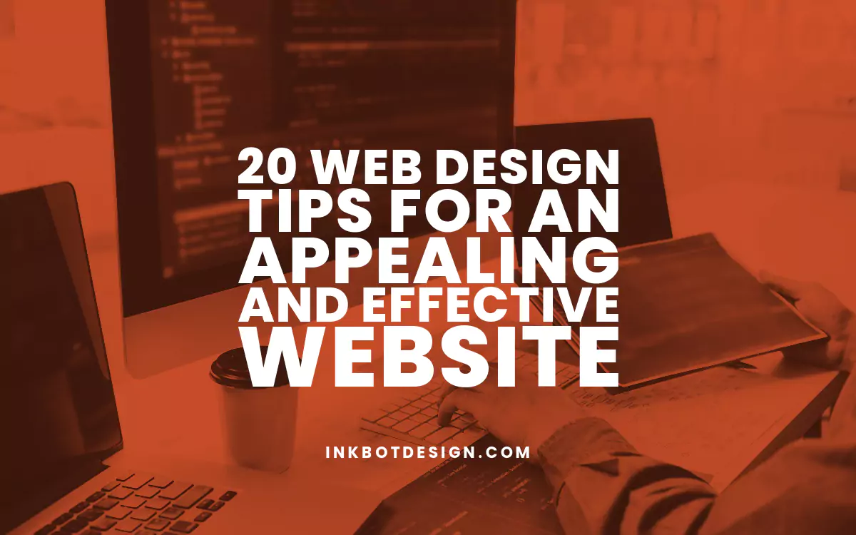 20 Web Design Tips For An Appealing And Effective Website
