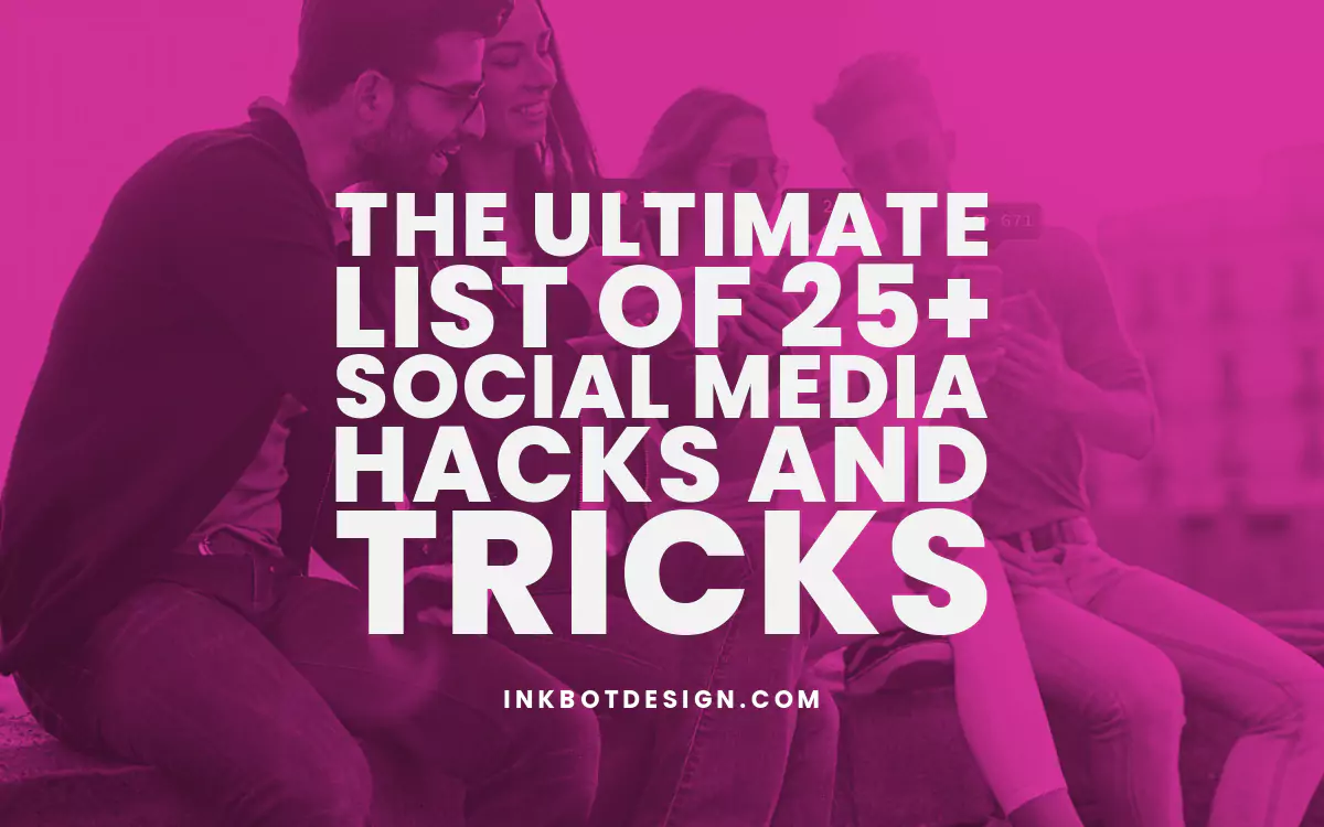 Top 25+ Social Media Hacks And Tricks That Work In 2025