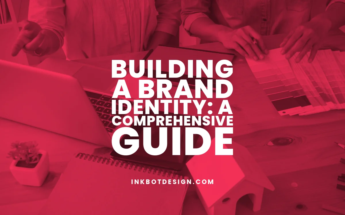 Building A Brand Identity: A Comprehensive Guide In 2025