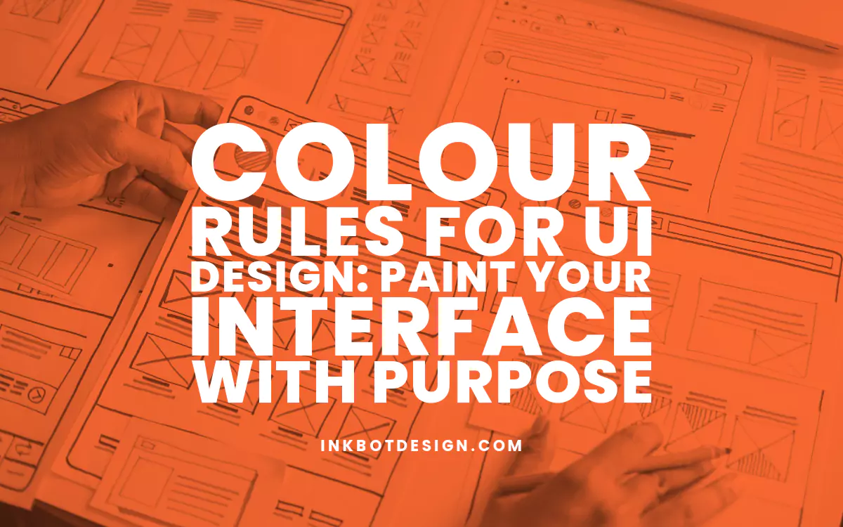 Colour Rules For UI Design: Paint Your UI With Purpose