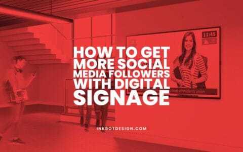 How To Get More Social Media Followers With Digital Signage