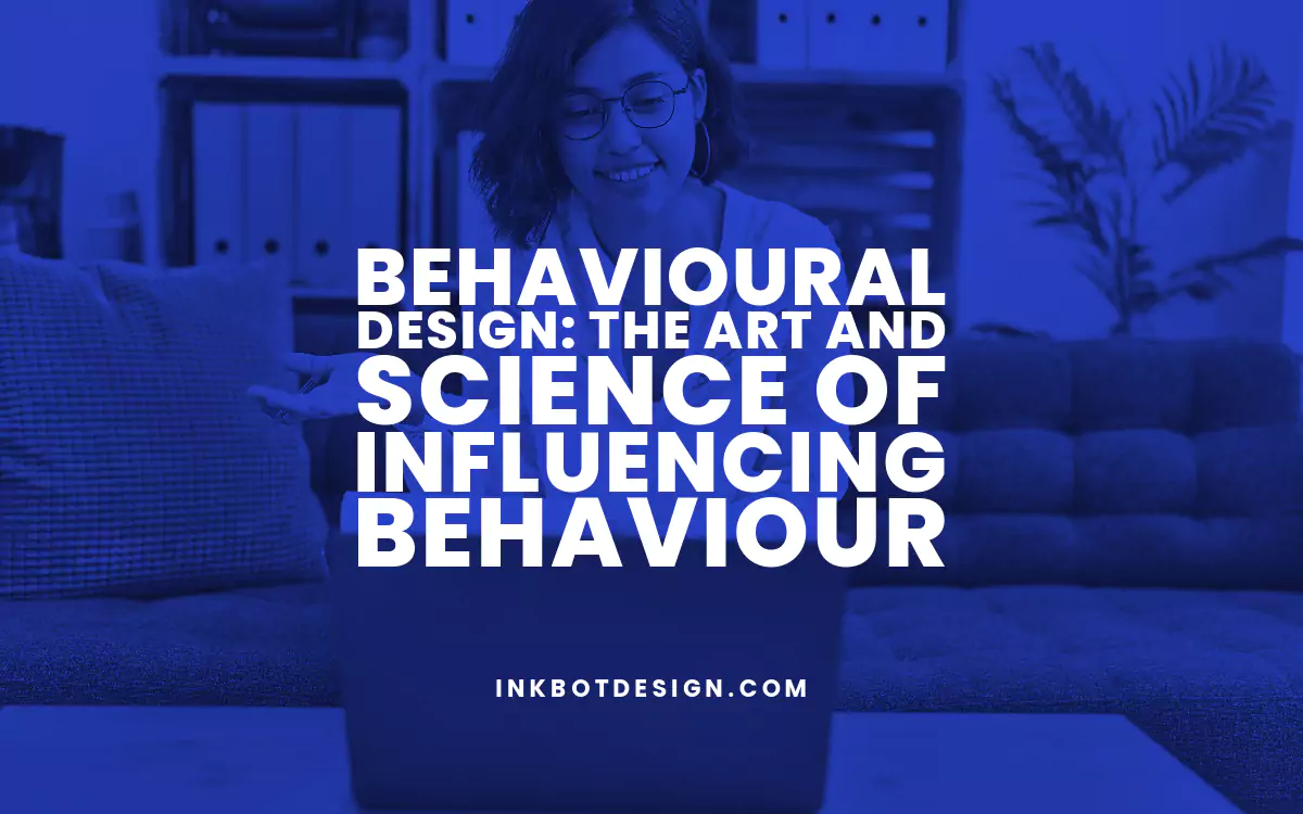 Behavioural Design: Art & Science Of Influencing Behaviour