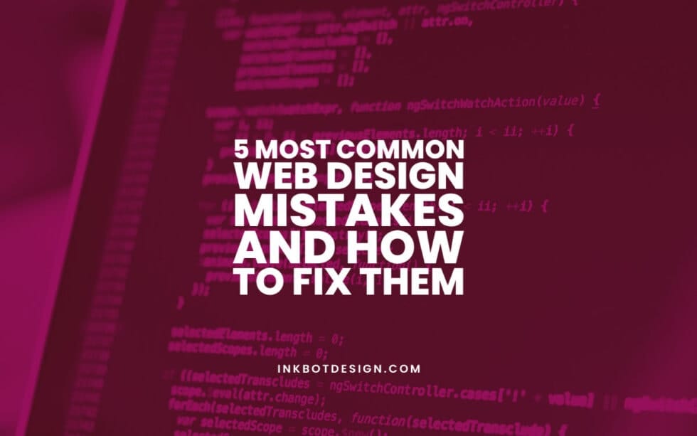 5 Most Common Web Design Mistakes And How To Fix Them