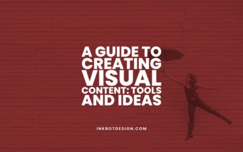 A Guide To Creating Visual Content: Tools And Ideas - 2022
