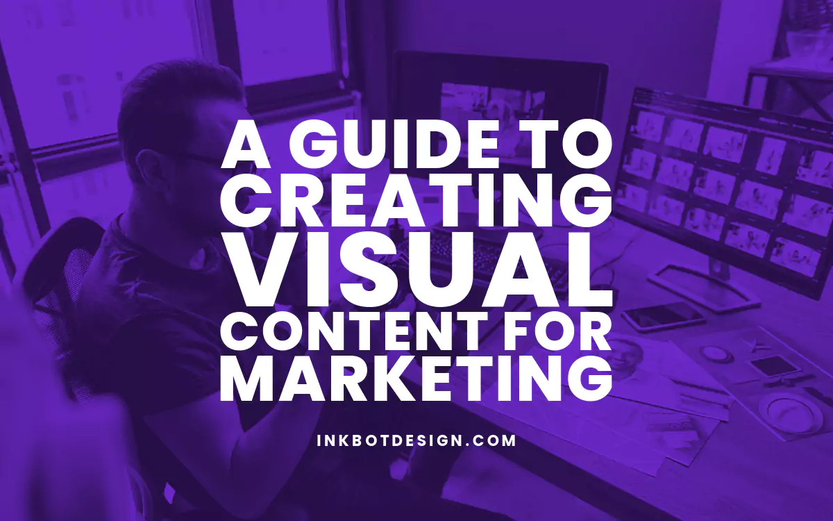 A Guide To Creating Visual Content For Marketing - 2025