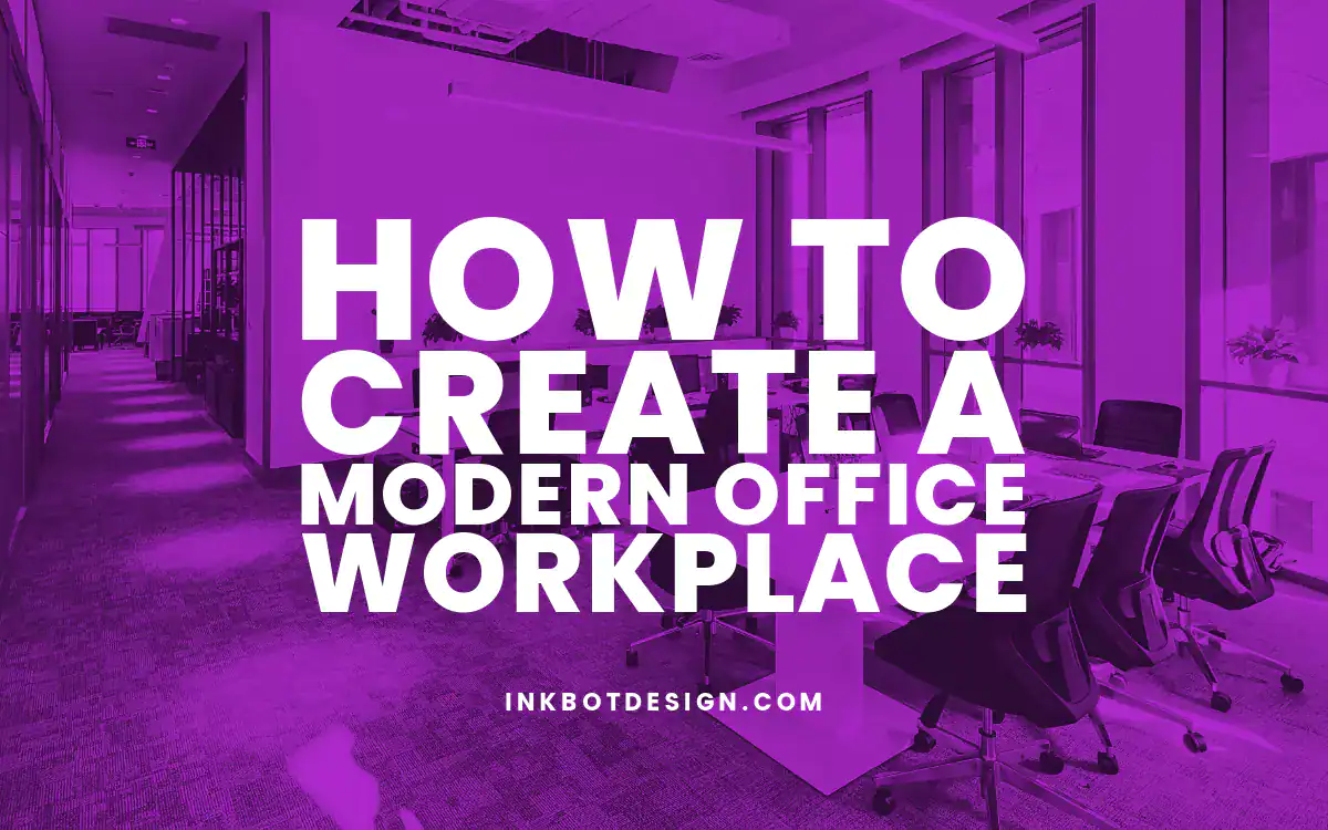 How To Create A Modern Office Workplace - 2025 Guide