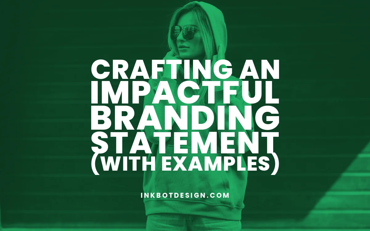 Crafting An Impactful Branding Statement (With Examples)