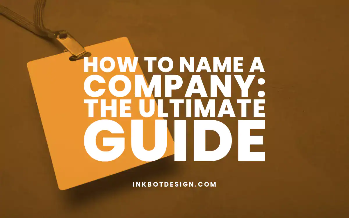 How To Name A Company: The Ultimate Guide For 2025