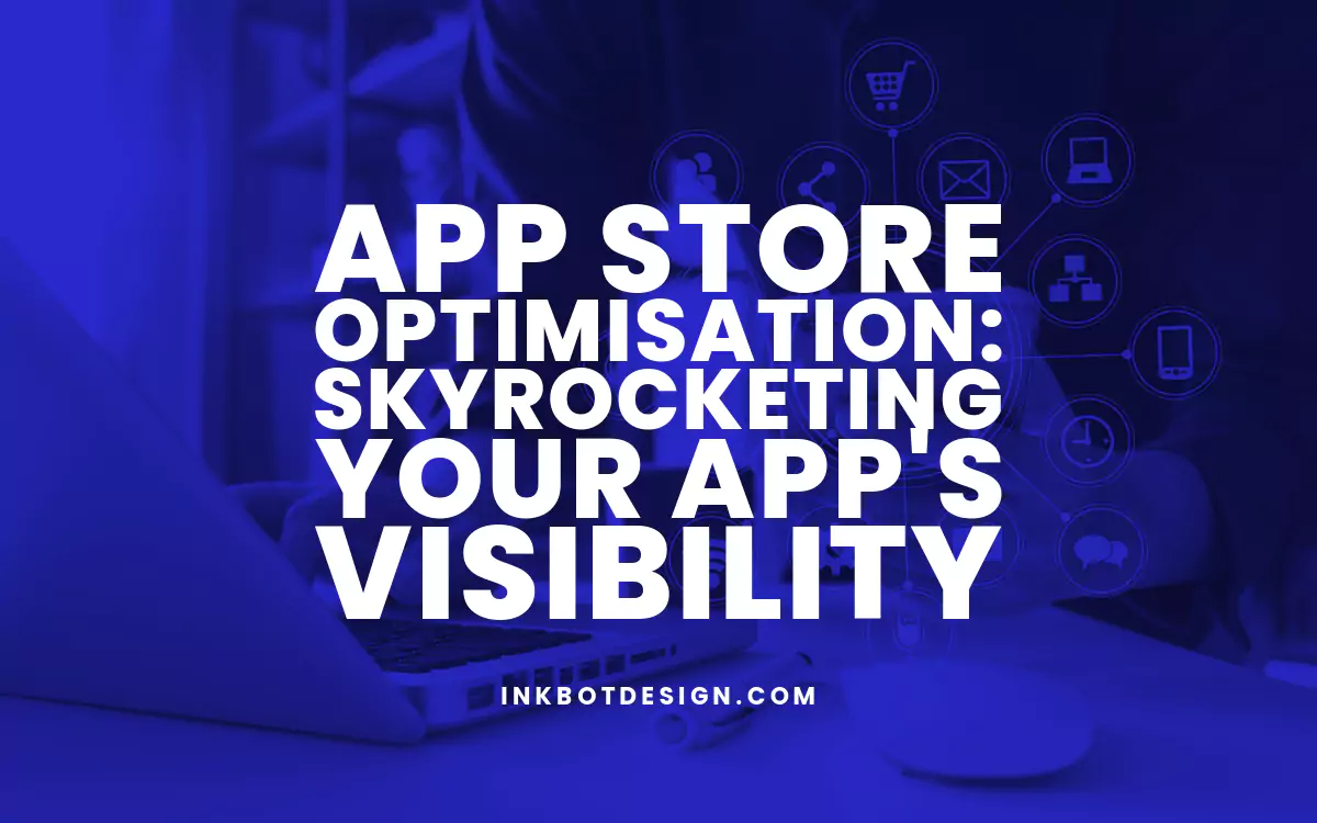 App Store Optimisation: Skyrocketing Your App's Visibility