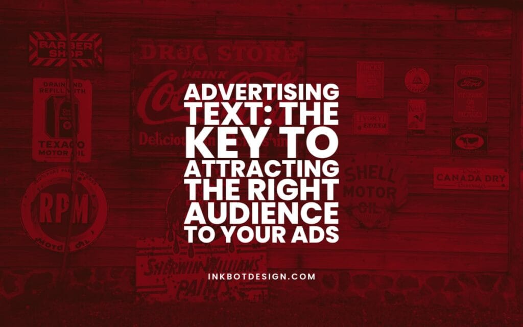 Advertising Text: The Key To Attracting The Right Audience