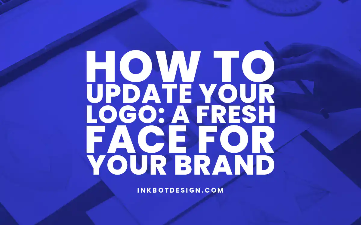 How To Update Your Logo: A Fresh Face For Your Brand (2025)